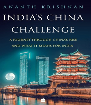 India's China challenge: A journey through China's rise and what it ...